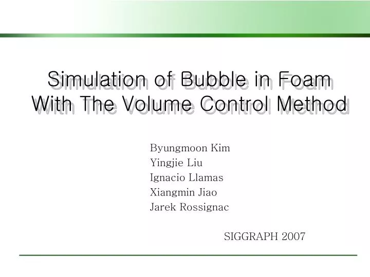 PPT - Simulation of Bubble in Foam With The Volume Control Method ...