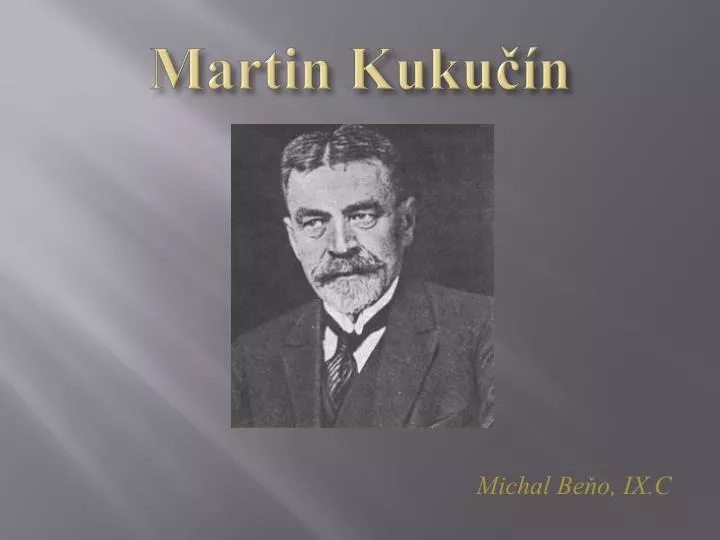 PPT - Martin Kukučín PowerPoint Presentation, free download - ID:4718090