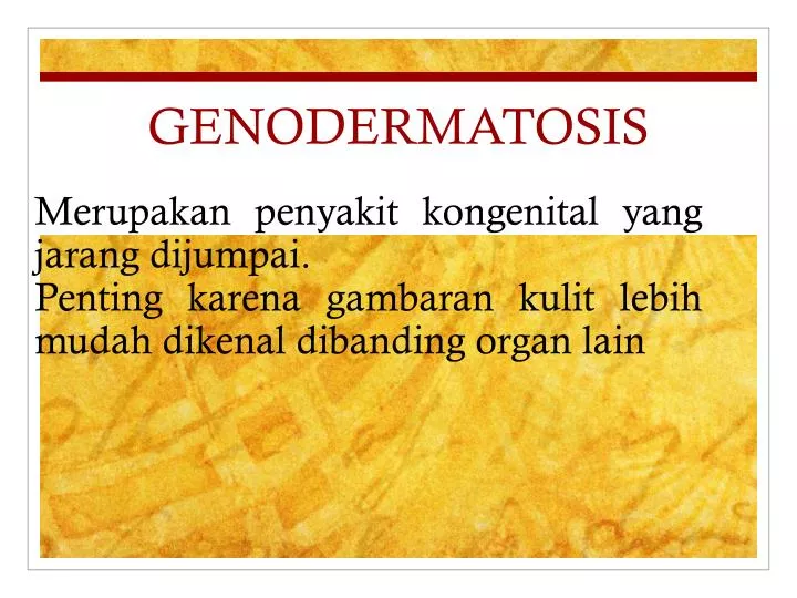 PPT - GENODERMATOSIS PowerPoint Presentation, free download - ID:4718334