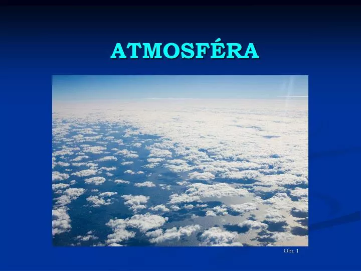 PPT - ATMOSFÉRA PowerPoint Presentation, free download - ID:4720061