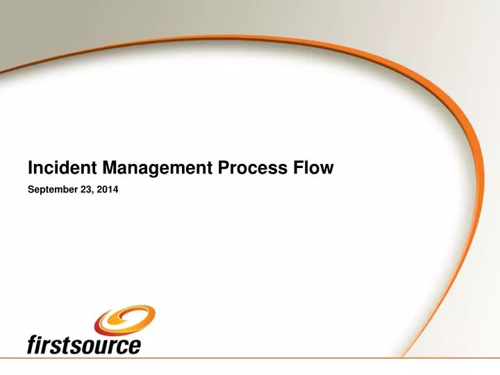 PPT - Incident Management Process Flow September 23, 2014 PowerPoint ...