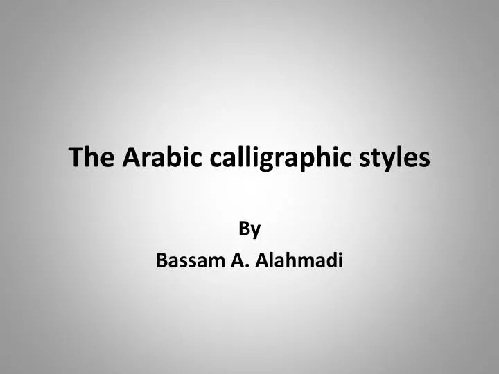 PPT - The Arabic calligraphic styles PowerPoint Presentation, free ...
