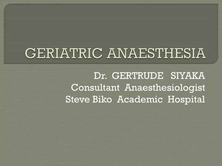PPT - GERIATRIC ANAESTHESIA PowerPoint Presentation, free download - ID ...