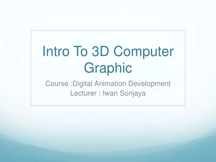 PPT - Intro To 3D Computer Graphic PowerPoint Presentation, free ...
