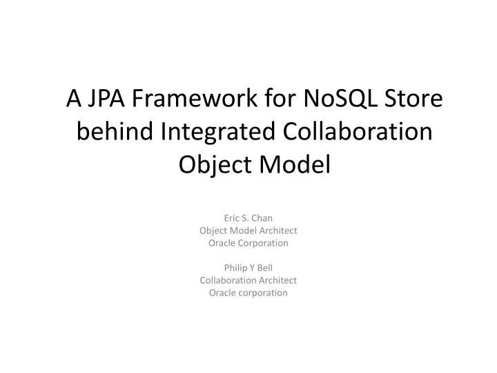 Ppt A Jpa Framework For Nosql Store Behind Integrated Collaboration Object Model Powerpoint