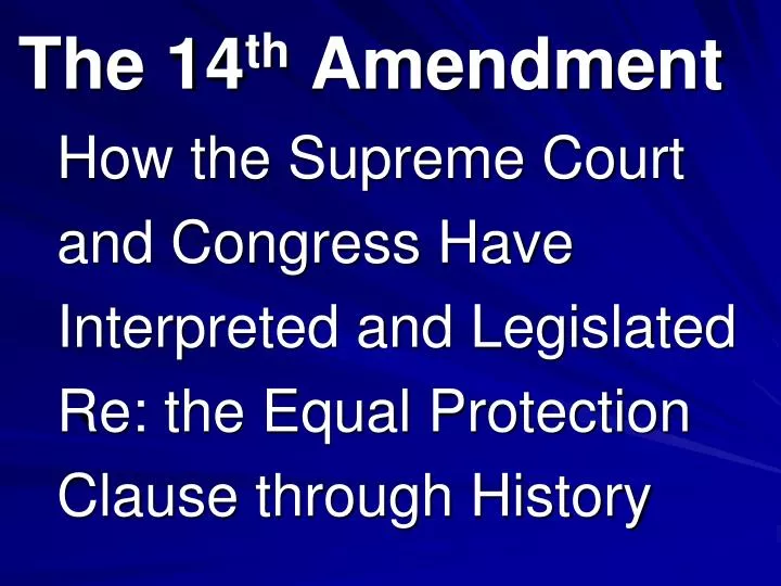 PPT - The 14 th Amendment PowerPoint Presentation, free download - ID ...