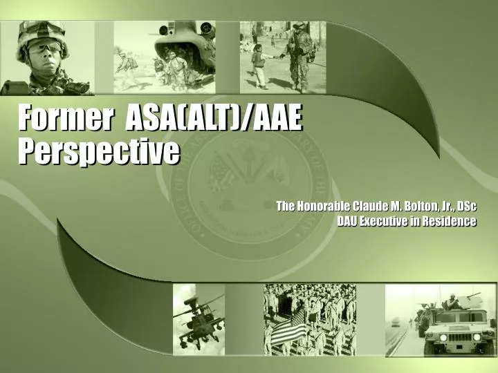PPT - Former ASA(ALT)/AAE Perspective PowerPoint Presentation, free ...