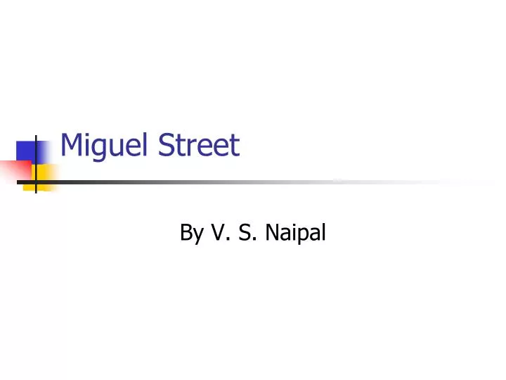 PPT - Miguel Street PowerPoint Presentation, free download - ID:4731630