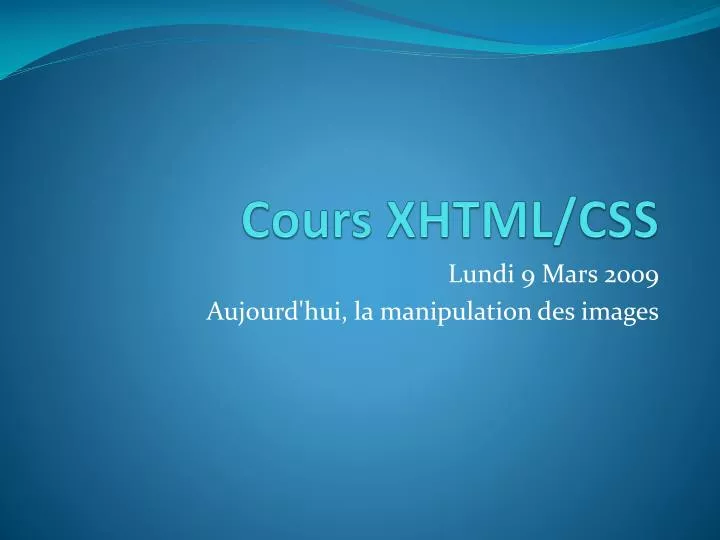 PPT - Cours XHTML/CSS PowerPoint Presentation, free download - ID:4731923