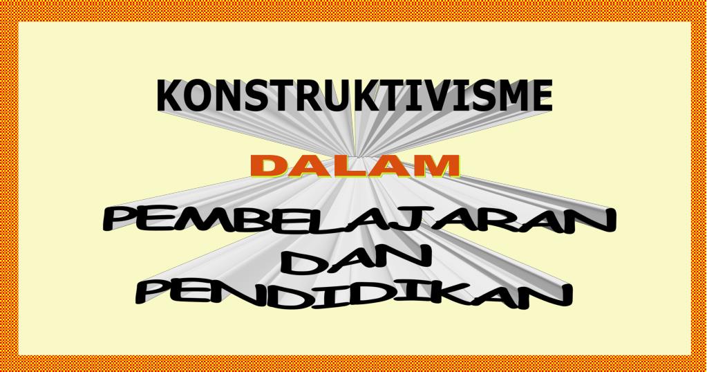 Contoh Pendekatan Konstruktivisme Dalam Pembelajaran Matematika - Riset Contoh Pendekatan Konstruktivisme Dalam Pembelajaran Matematika - Riset