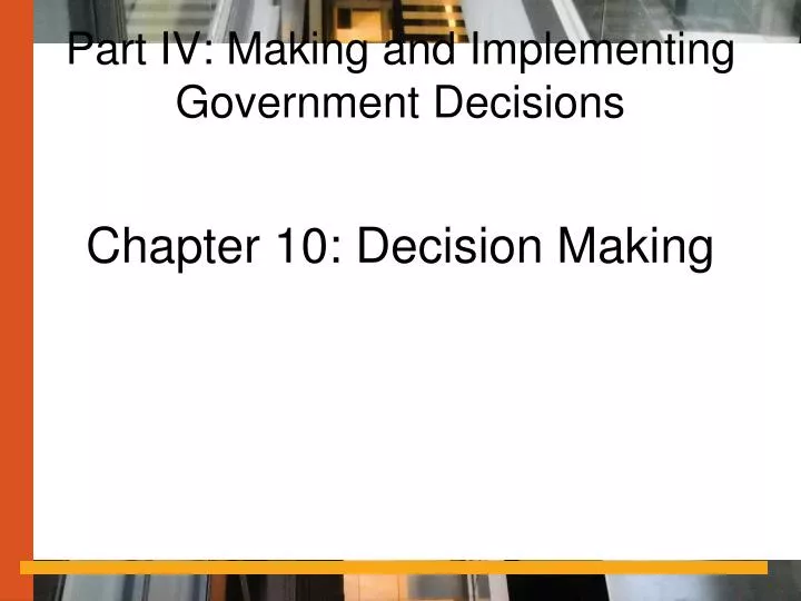 PPT - Part IV: Making and Implementing Government Decisions PowerPoint ...