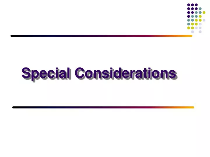 PPT - Special Considerations PowerPoint Presentation, free download ...
