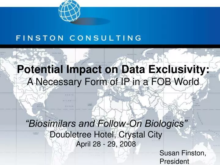 PPT - Potential Impact on Data Exclusivity: A Necessary Form of IP in a ...