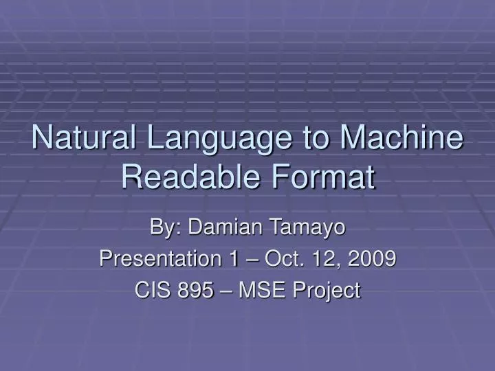 PPT - Natural Language to Machine Readable Format PowerPoint ...