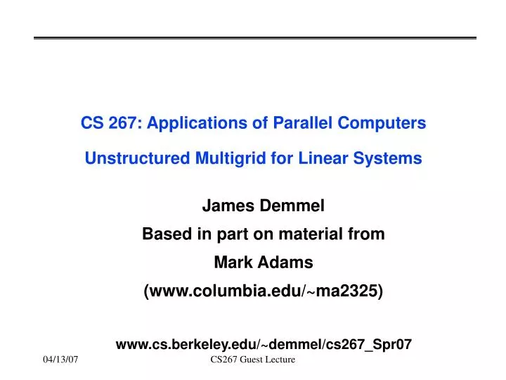 PPT - CS 267: Applications of Parallel Computers Unstructured Multigrid for Linear Systems ...