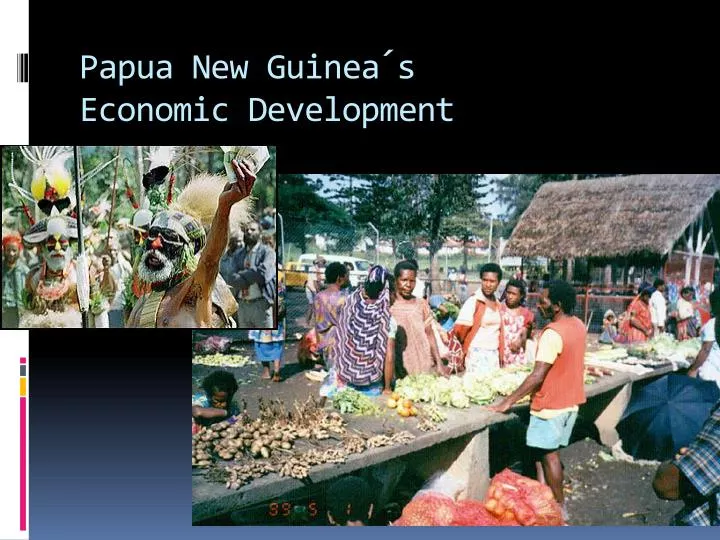 PPT - Papua New Guinea´s Economic Development PowerPoint Presentation ...