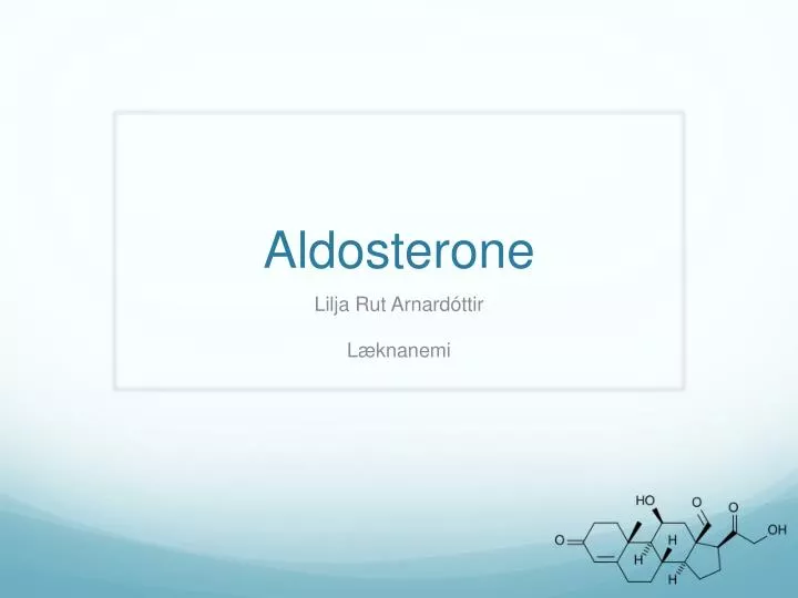 PPT - Aldosterone PowerPoint Presentation, free download - ID:4737595