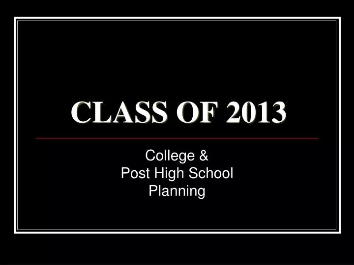 PPT - CLASS OF 2013 PowerPoint Presentation, free download - ID:4738241