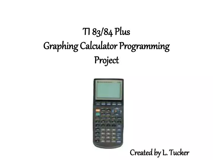 PPT - TI 83/84 Plus Graphing Calculator Programming Project PowerPoint ...