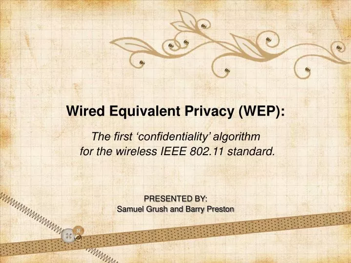 PPT - Wired Equivalent Privacy (WEP): The first ‘confidentiality ...