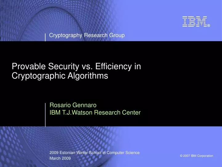 PPT - Provable Security vs. Efficiency in Cryptographic Algorithms ...