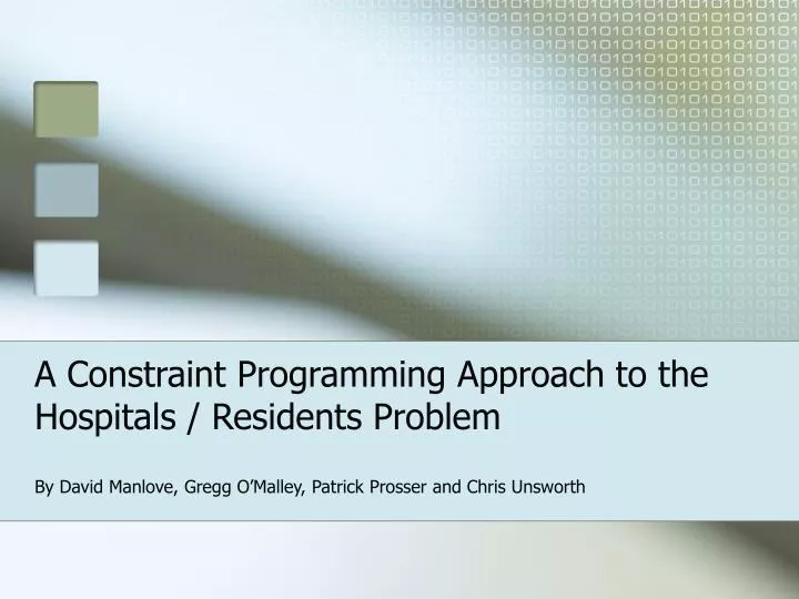 PPT - A Constraint Programming Approach to the Hospitals / Residents ...