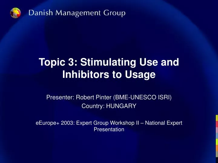 PPT - Topic 3: Stimulating Use and Inhibitors to Usage PowerPoint ...