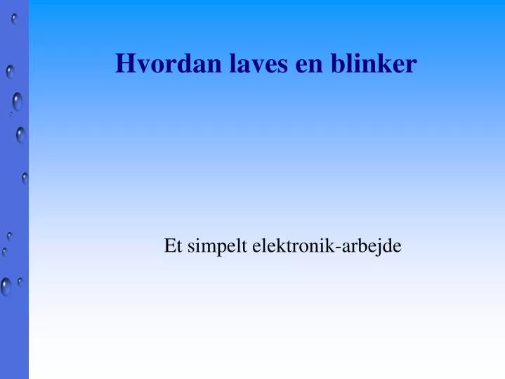 PPT - Hvordan laves en blinker PowerPoint Presentation, free download ...