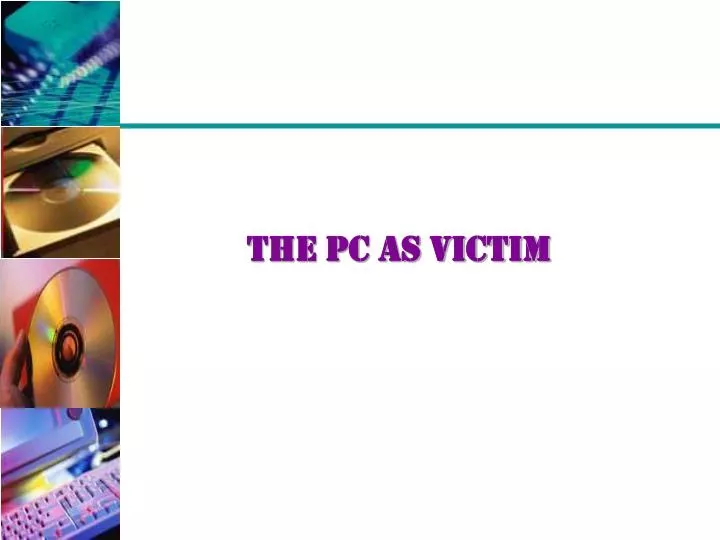 PPT - The PC as Victim PowerPoint Presentation, free download - ID:4740540