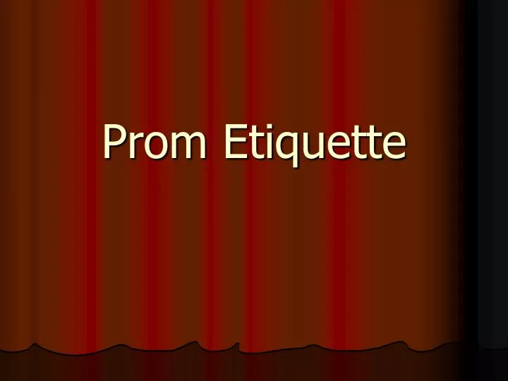 PPT - Prom Etiquette PowerPoint Presentation, free download - ID:4741484