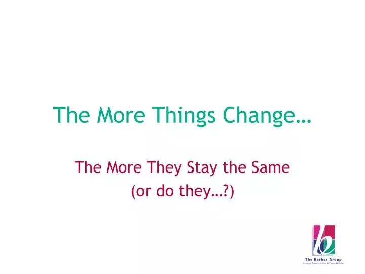 PPT - The More Things Change… PowerPoint Presentation, free download ...