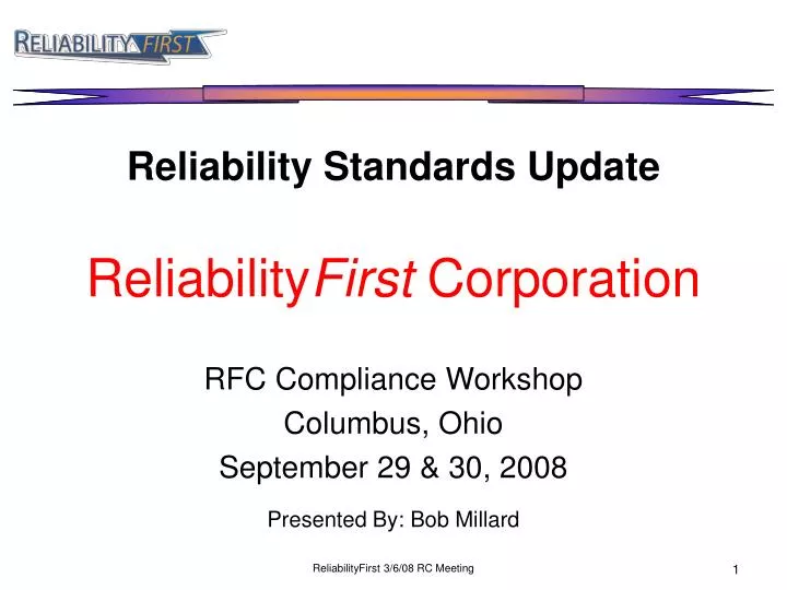 PPT - Reliability Standards Update Reliability First Corporation RFC ...