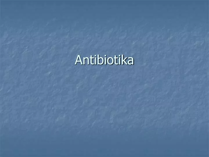 PPT - Antibiotika PowerPoint Presentation, free download - ID:4742423