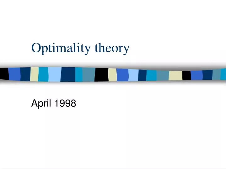 PPT - Optimality theory PowerPoint Presentation, free download - ID:4743357 PPT - Optimality theory PowerPoint Presentation, free download - ID:4743357