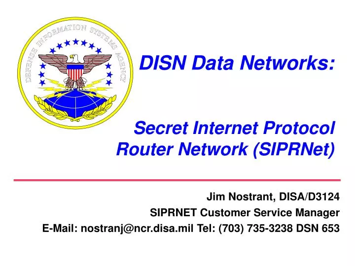PPT - DISN Data Networks: Secret Internet Protocol Router Network (SIPRNet) PowerPoint ...