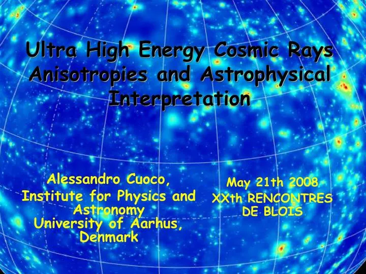 Ppt Ultra High Energy Cosmic Rays Anisotropies And Astrophysical