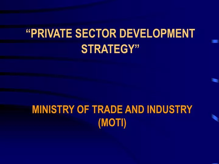 PPT - “PRIVATE SECTOR DEVELOPMENT STRATEGY” PowerPoint Presentation ...