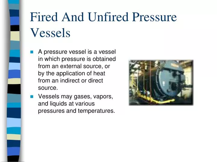 PPT - Fired And Unfired Pressure Vessels PowerPoint Presentation, free ...