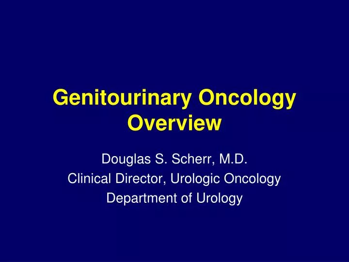 Ppt Genitourinary Oncology Overview Powerpoint Presentation Free