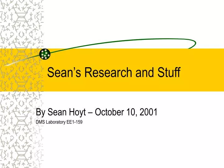 PPT - Sean’s Research and Stuff PowerPoint Presentation, free download ...
