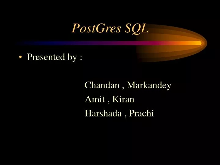 PPT - PostGres SQL PowerPoint Presentation, free download - ID:4747704