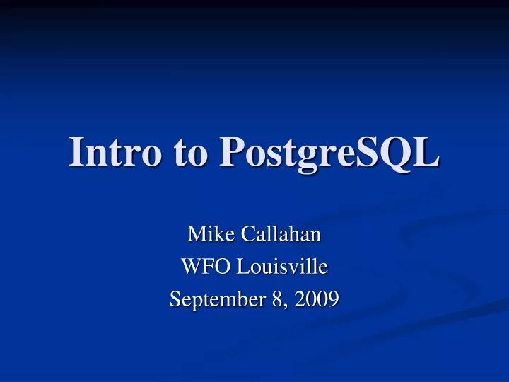 PPT - Intro to PostgreSQL PowerPoint Presentation, free download - ID ... PPT - Intro to PostgreSQL PowerPoint Presentation, free download - ID ...