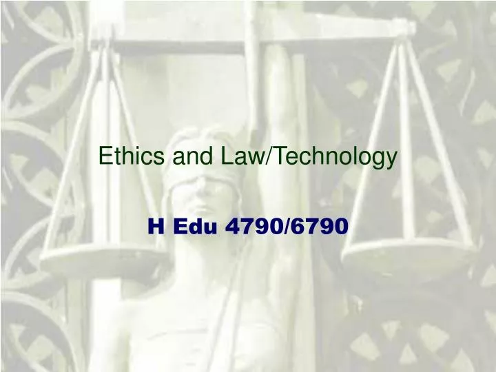 PPT - Ethics and Law/Technology PowerPoint Presentation, free download ...