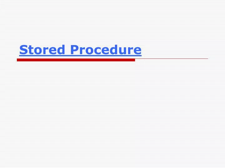 Ppt Stored Procedure Powerpoint Presentation Free Download Id4749055