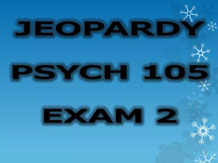 PPT - JEOPARDY PSYCH 105 EXAM 2 PowerPoint Presentation, free download ...