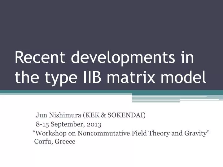 PPT - Recent developments in the type IIB matrix model PowerPoint ...
