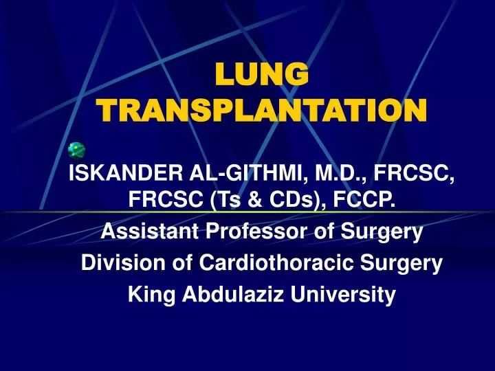 PPT - LUNG TRANSPLANTATION PowerPoint Presentation, free download - ID:4751369