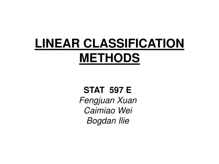 PPT - LINEAR CLASSIFICATION METHODS PowerPoint Presentation, free download - ID:4754042