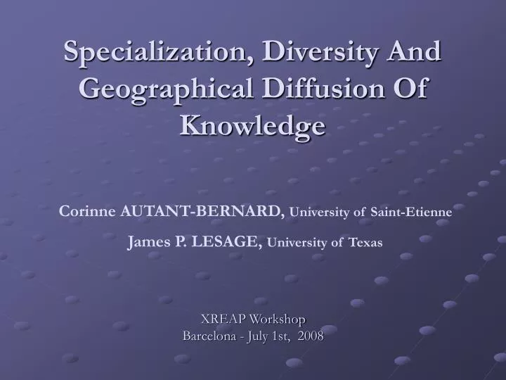 PPT - Specialization, Diversity And Geographical Diffusion Of Knowledge ...