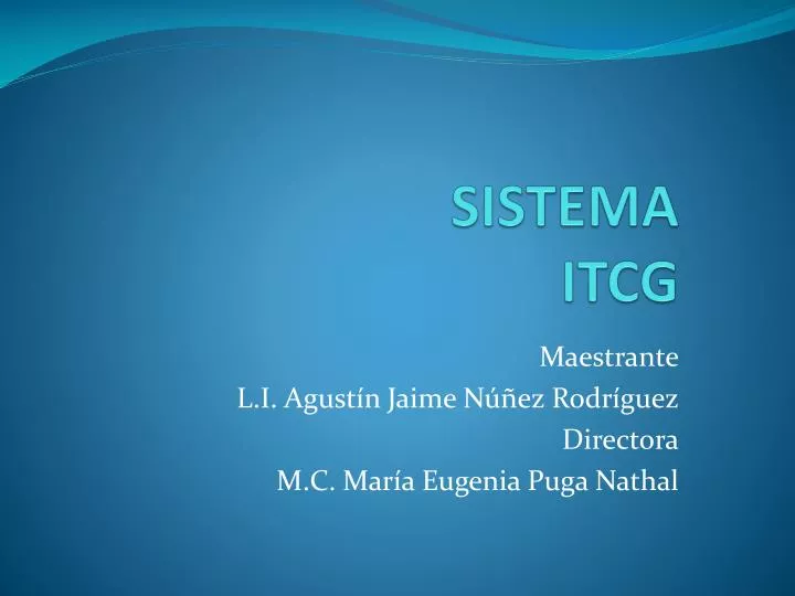 PPT - SISTEMA ITCG PowerPoint Presentation, free download - ID:4755510